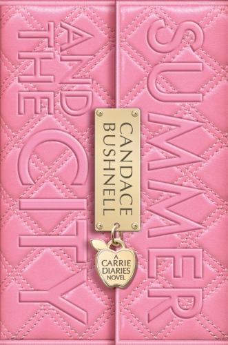 Summer and the City (Carrie Diaries, Book 2) by Bushnell, Candace ...
