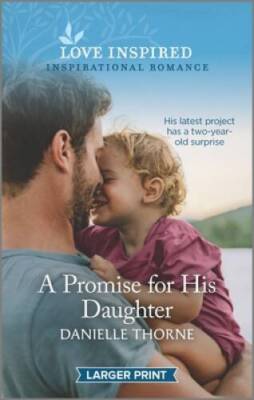 A Promise for His Daughter: An Uplifting Inspirational Romance - GOOD ...