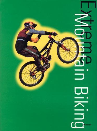 Extreme Mountain Biking by Steve Martignoni (2000, Trade Paperback) for ...