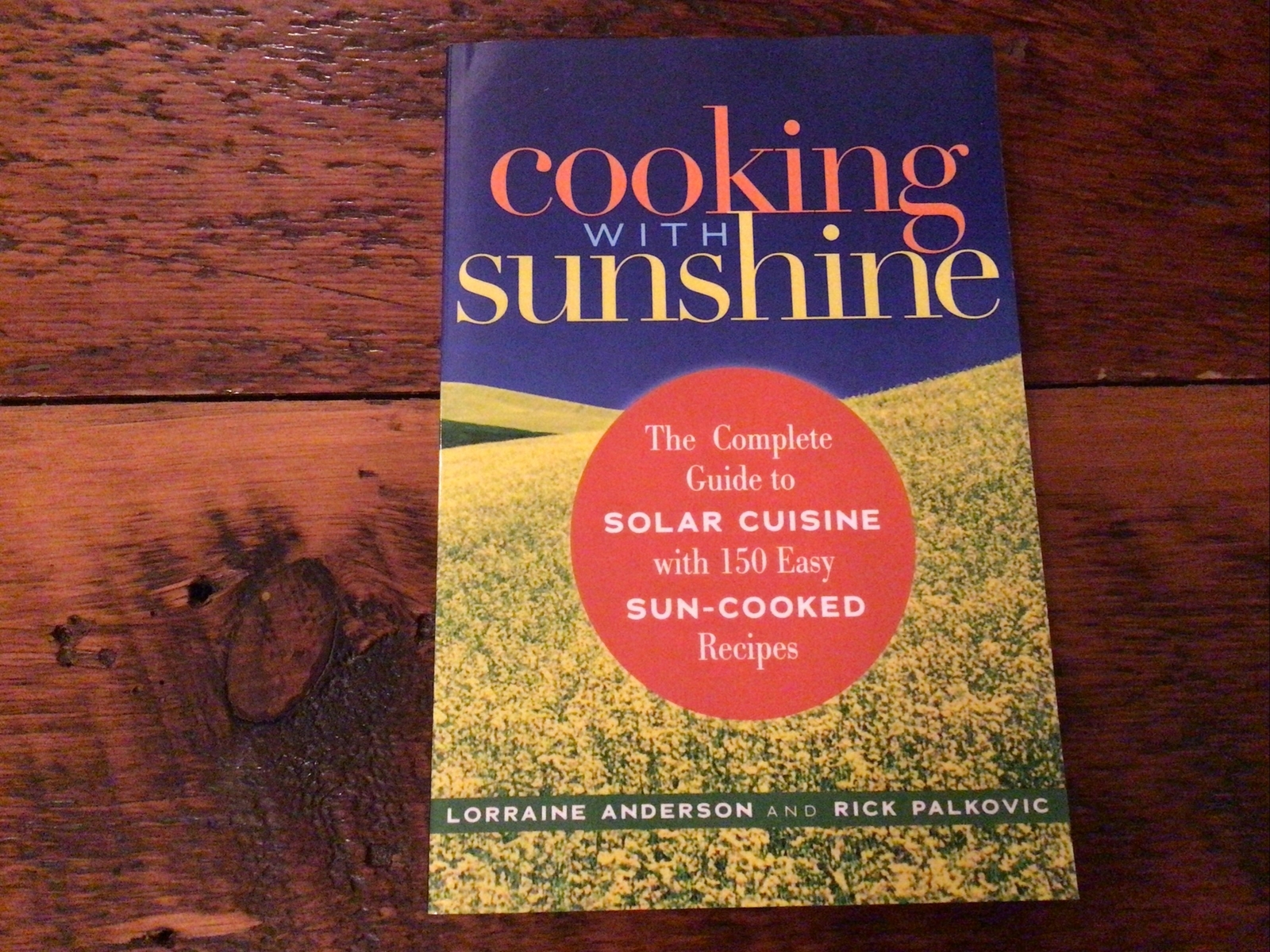 Cooking with Sunshine : The Complete Guide to Solar Cuisine with 150 ...