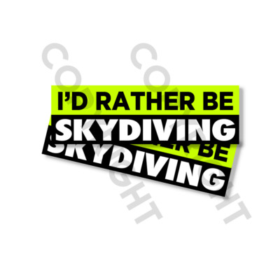 Funny Bumper Stickers - I'D RATHER BE SKYDIVING - SET OF 2 - 8" wide ...