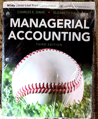 Managerial Accounting by Elizabeth Davis and Charles E. Davis 2017, 3rd ...