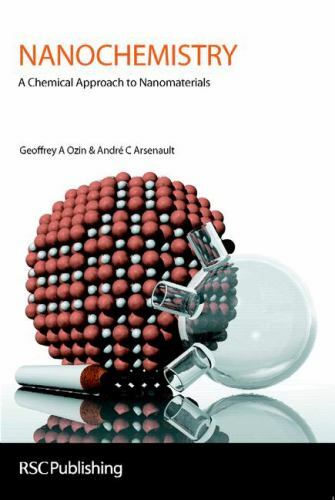 Nanochemistry : A Chemical Approach to Nanomaterials by André Arsenault ...
