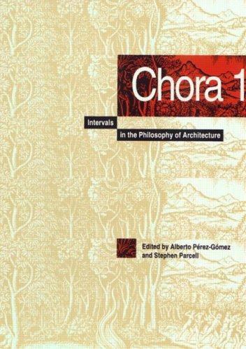 Chora 1 : Intervals in the Philosophy of Architecture by Stephen ...