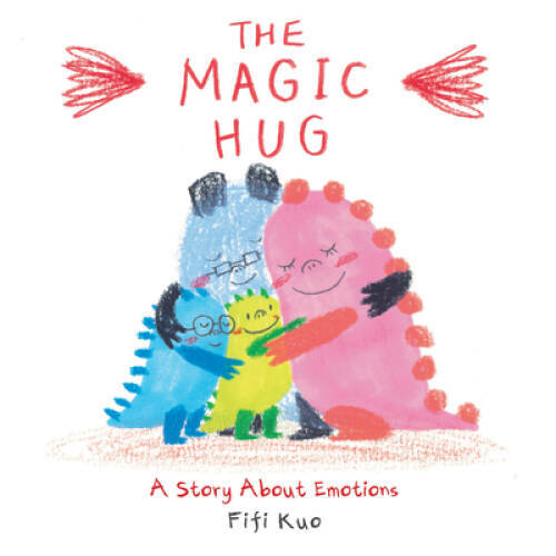 The Magic Hug: A Story About Emotions - Hardcover By Kuo, Fifi - GOOD ...