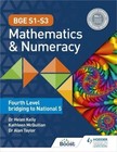 BGE S1aS3 Mathematics & Numeracy: Fourth Leve, Kelly, Taylor, McQuillan ...
