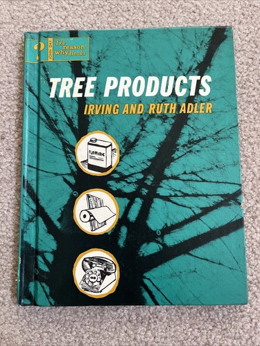 Tree Products Book 1966 Irving and Ruth Adler lumber paper, Reason Why ...