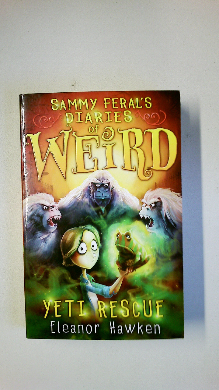 73563 Eleanor Hawken SAMMY FERAL'S DIARIES OF WEIRD Yeti Rescue | eBay.de