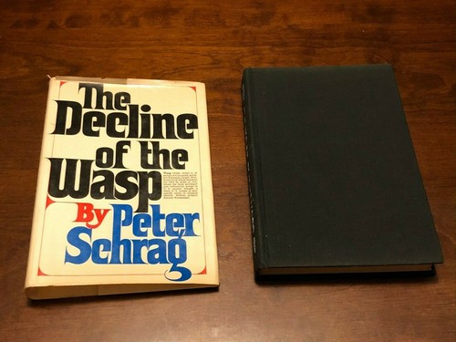 THE DECLINE OF THE WASP by Peter Schrag (1ST EDITION - 1ST PRINTING) HC ...
