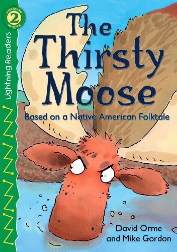THE THIRSTY MOOSE, LEVEL 2 (LIGHTNING READERS) By David Orme **BRAND ...