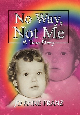 No Way, Not Me by Franz, Jo Anne -Paperback 9781453519455 | eBay