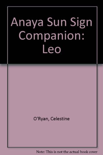 Anaya Sun Sign Companion: Leo By Celestine O'Ryan | eBay