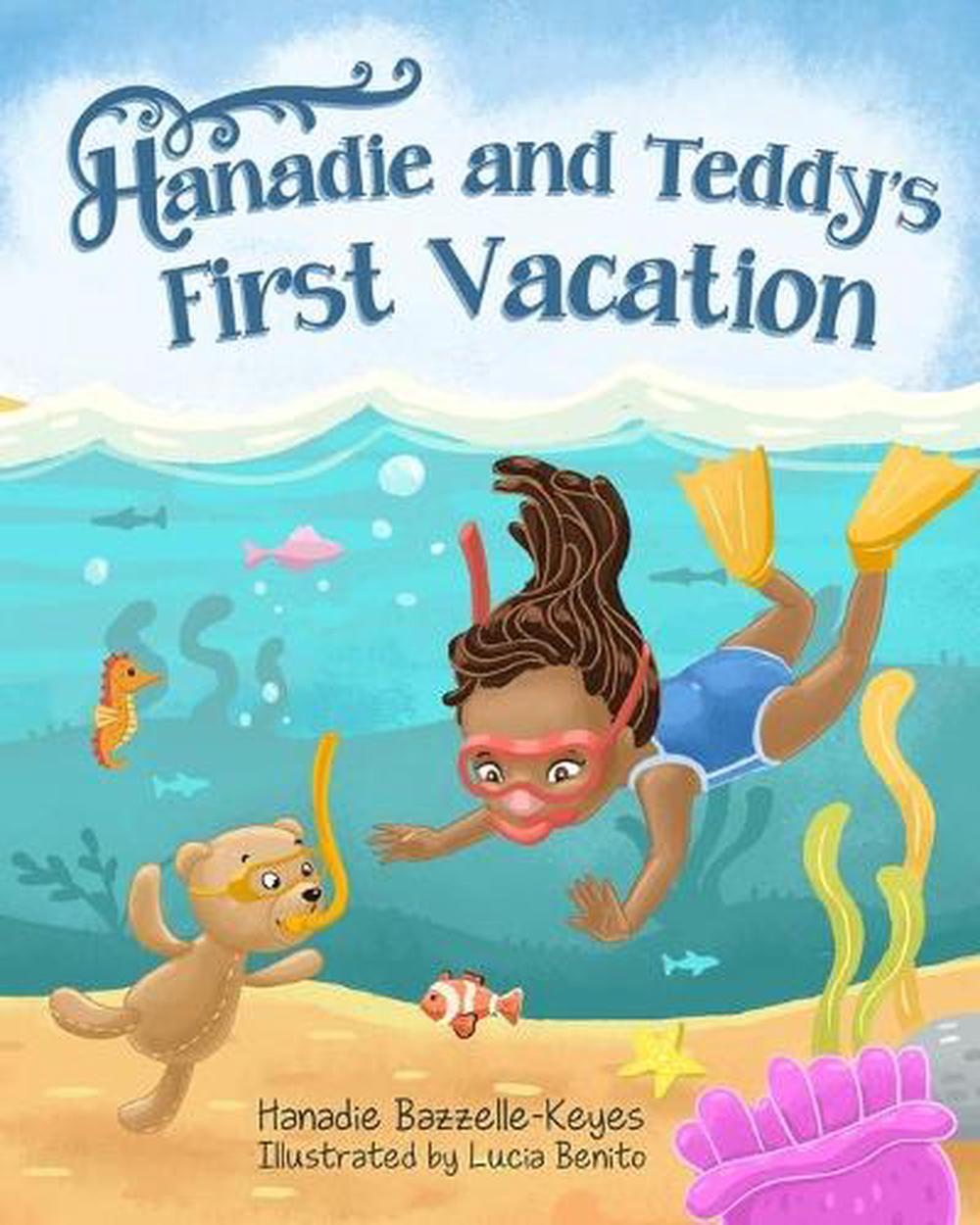 Hanadie and Teddy's First Day of Vacation by Hanadie Bazzelle-Keyes ...