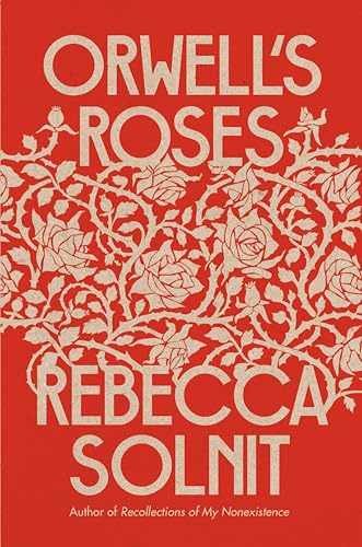 Orwell's Roses - Hardcover, by Solnit Rebecca - Good 9780593083369| eBay
