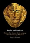 Aeolic and Aeolians: Origins of an Ancient Greek Language and its ...