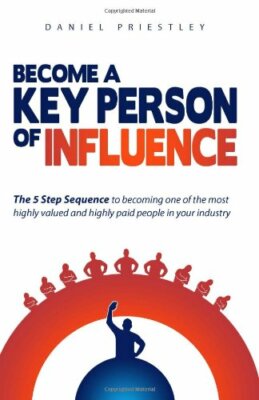 Become a Key Person of Influence by Daniel Priestley Paperback Book The ...
