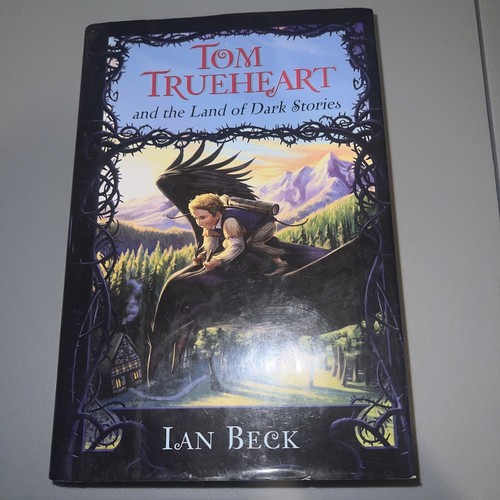Tom Trueheart and the Land of Dark Stories by Ian Beck (2008, Hardcover ...