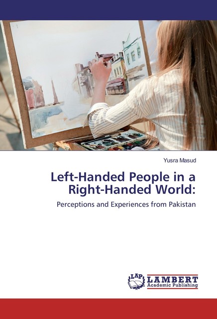 Left-Handed People in A Right-Handed World: von Yusra Masud (2016 ...