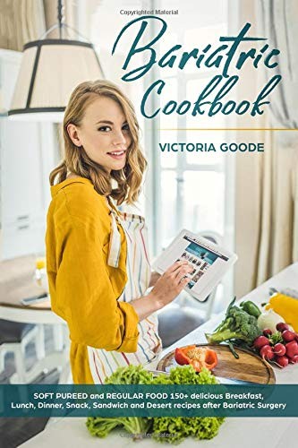 BARIATRIC COOKBOOK: 2 IN 1 SOFT PUREED AND REGULAR FOOD By Victoria ...