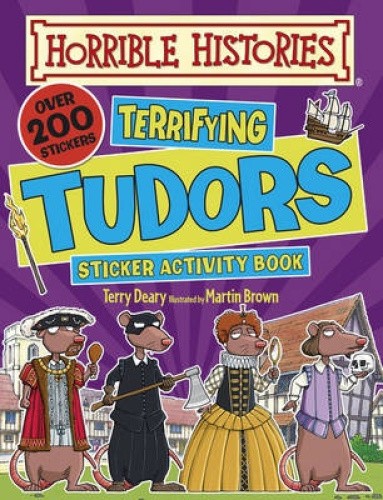 Terrifying Tudors (Horrible Histories Sticker Activity Book) by Terry ...