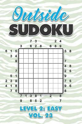 Outside Sudoku Level 2: Easy Vol. 23: Play Outside Sudoku 9x9 Nine Grid ...