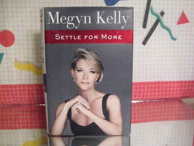 Settle for More by Megyn Kelly Journalist Biography Book HC/DJ ...