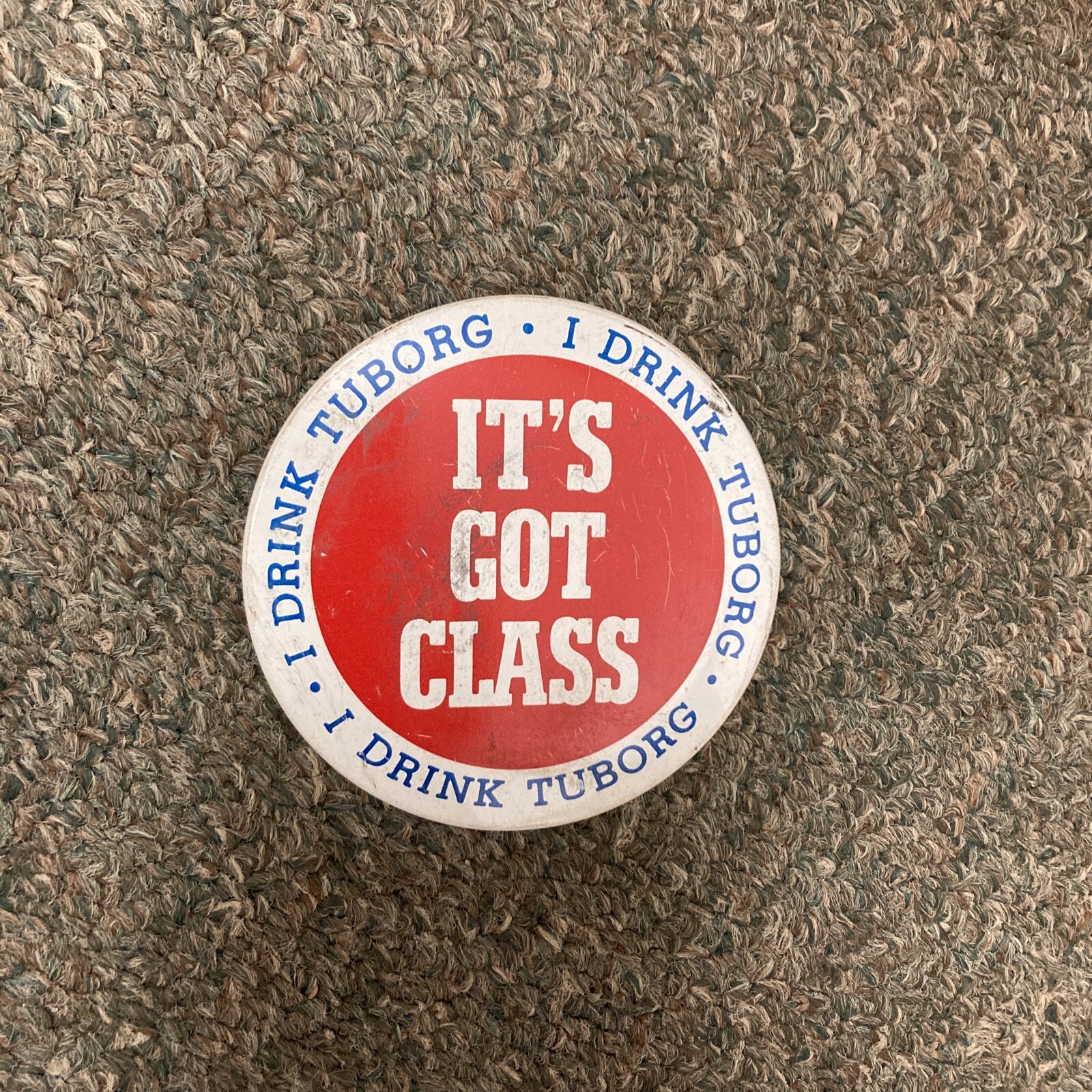 Vintage I Drink Tuborg It's Got Class Beer Advertising Button Pin ...