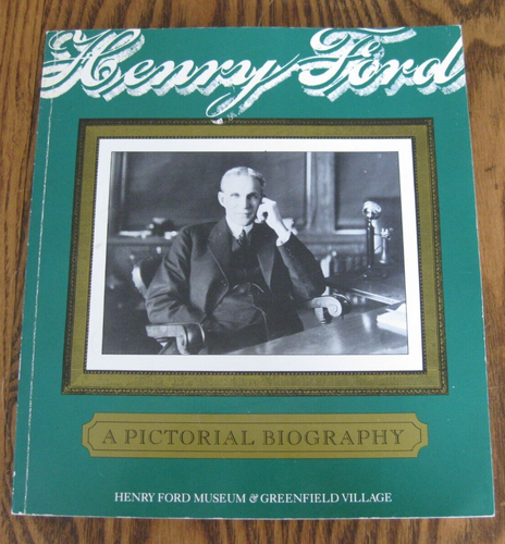 HENRY FORD A PICTORIAL BIOGRAPHY H.F. Museum Book Automobile 1990 84 ...