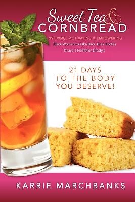 Sweet Tea Cornbread Inspiring Motivating Empowering Bla by Marchbanks ...