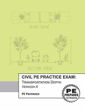 Civil PE Practice Exam: Transportation - Paperback, by PE Prepared LLC ...