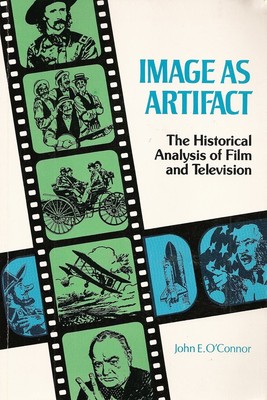 Image as Artifact: The Historical Analysis of Film and Television ...