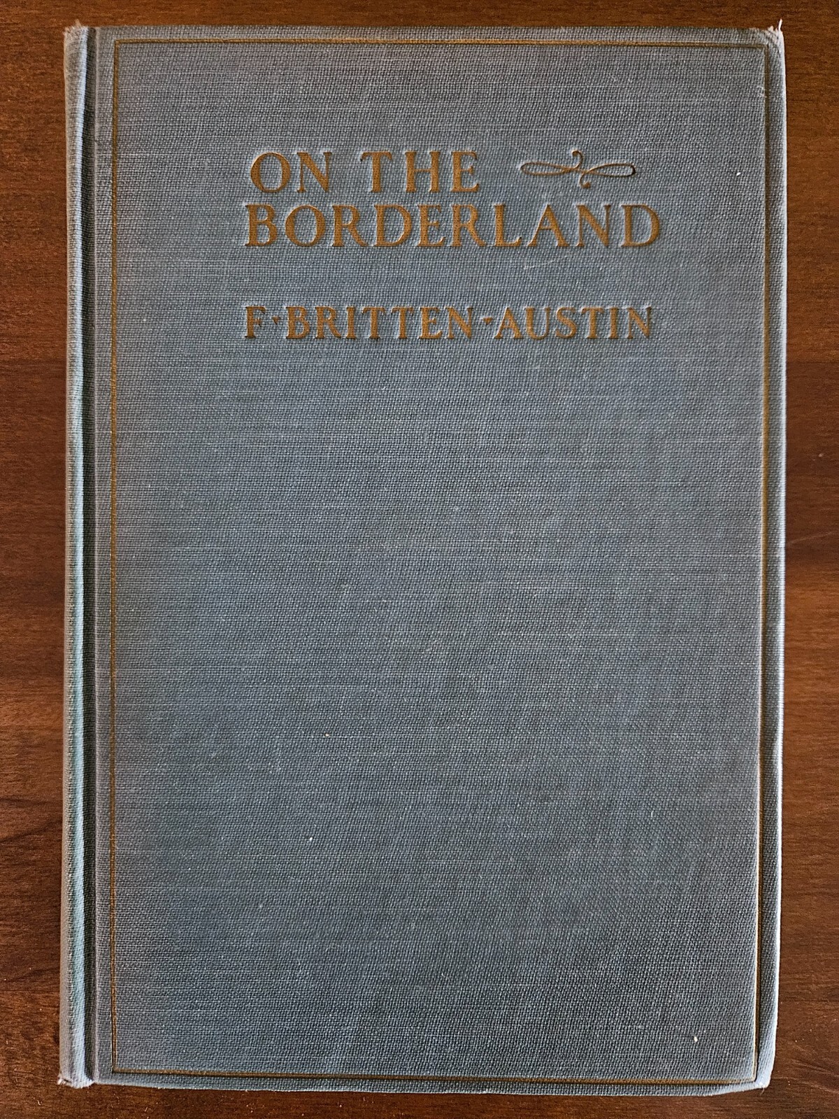 On the Borderland 1ST EDITION US F. Britten Austin Hardcover Book ...