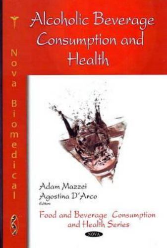 Series: Food and Beverage Consumption and Health Ser.: Alcoholic ...