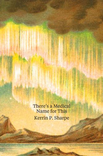 There's a Medical Name for This by Kerrin P. Sharpe (2015, Trade ...