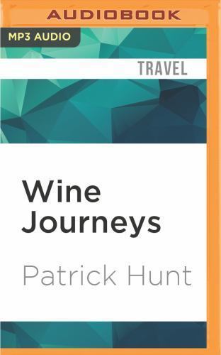 Wine Journeys : Myth and History by Patrick Hunt (2016, CD MP3 ...