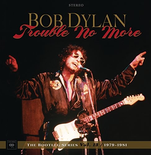 Bob Dylan - Trouble No More: The Bootleg Series Vol.13 / 1979-1982 [CD ...