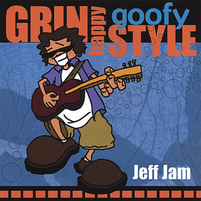 Grin Happy Goofy Style - Music CD - Jam, Jeff - 2006-10-17 - CD Baby ...