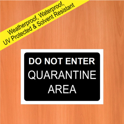 Do not enter quarantine area sign 9551 Waterproof Solvent Resistant ...