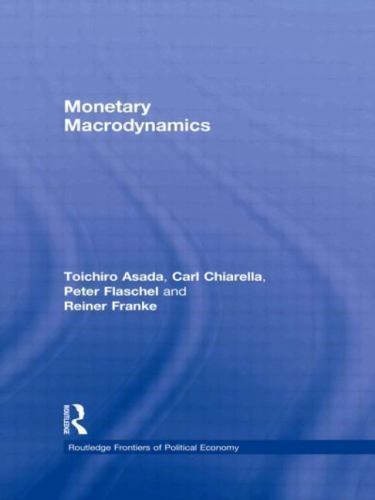 Routledge Frontiers of Political Economy Ser.: Monetary Macrodynamics ...