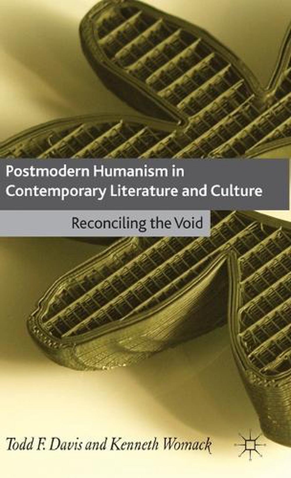 Postmodern Humanism in Contemporary Literature and Culture: Reconciling ...