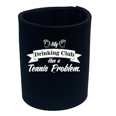 Tennis My Drinking Club Has A Problem - Funny Stubbie Novelty Gift ...