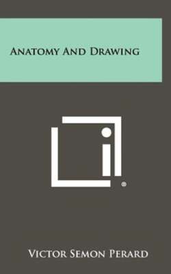 Anatomy And Drawing by Victor Semon Perard: New 9781258388065 | eBay
