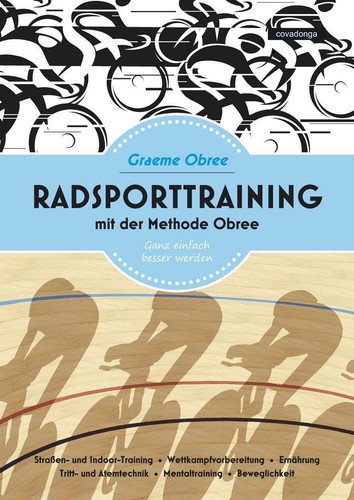 Radsporttraining mit der Methode Obree von Graeme Obree (2015 ...