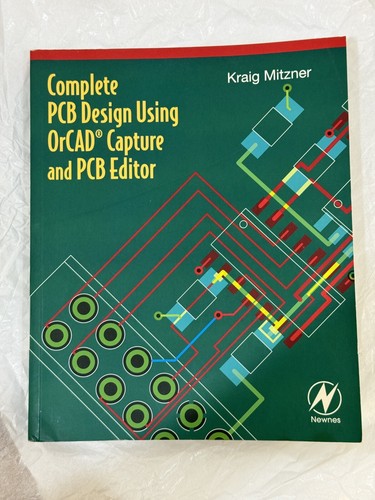 Complete PCB Design Using OrCAD Capture and PCB Editor by Kraig Mitzner ...