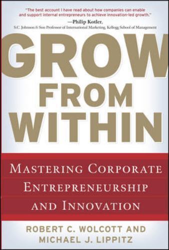 Grow from Within: Mastering Corporate Entrepreneurship and Innovation ...