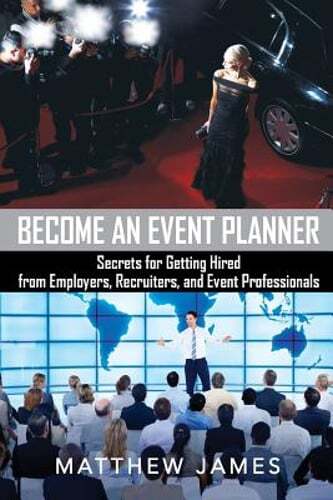 Become an Event Planner: Secrets for Getting Hired from Employers ...