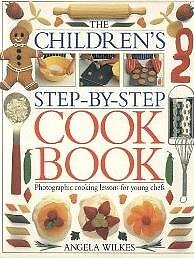 THE CHILDREN'S STEP-BY-STEP COOKBOOK By Angela Wilkes **BRAND NEW** | eBay