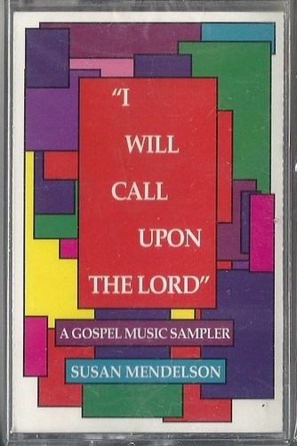 Susan Mendelson - A Gospel Sampler "I Will Call Upon The Lord ...