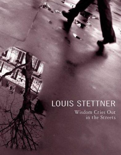 Wisdom Cries Out in the Streets by Louis Stettner (2000, Hardcover) for ...