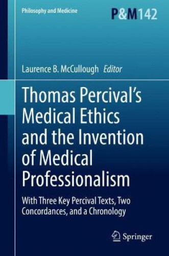 Thomas Percival’s Medical Ethics and the Invention of Medical ...